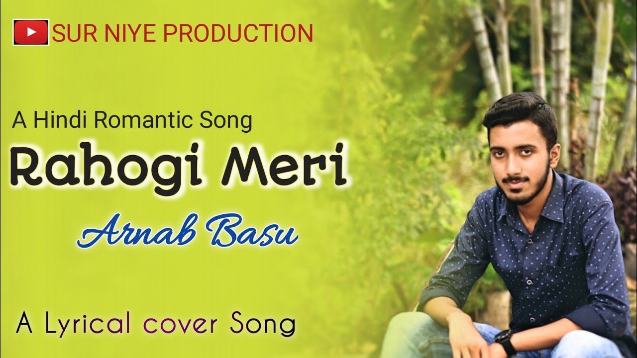 Rahogi Meri || Cover By- Arnab Basu || Lyrical video || Sur niye - YouTube