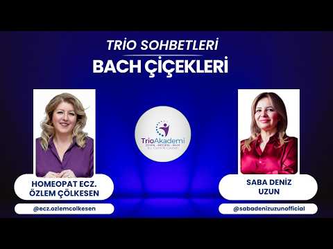 💊 Şifa Sohbetleri - Bach Çiçekleri - Saba Deniz Uzun