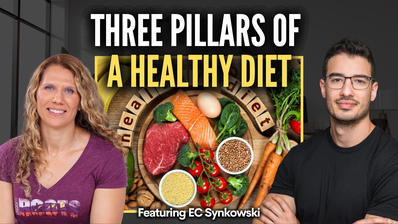 The Three Pillars of a Healthy Diet Ft. EC Synkowski - YouTube