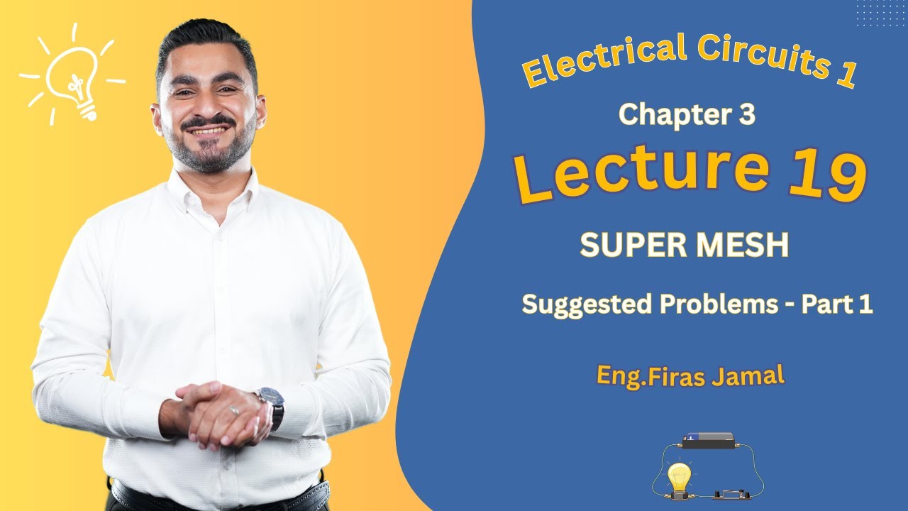 شرح مادة Electrical Circuits || حل أمثلة Mesh Analysis and Super Mesh ...