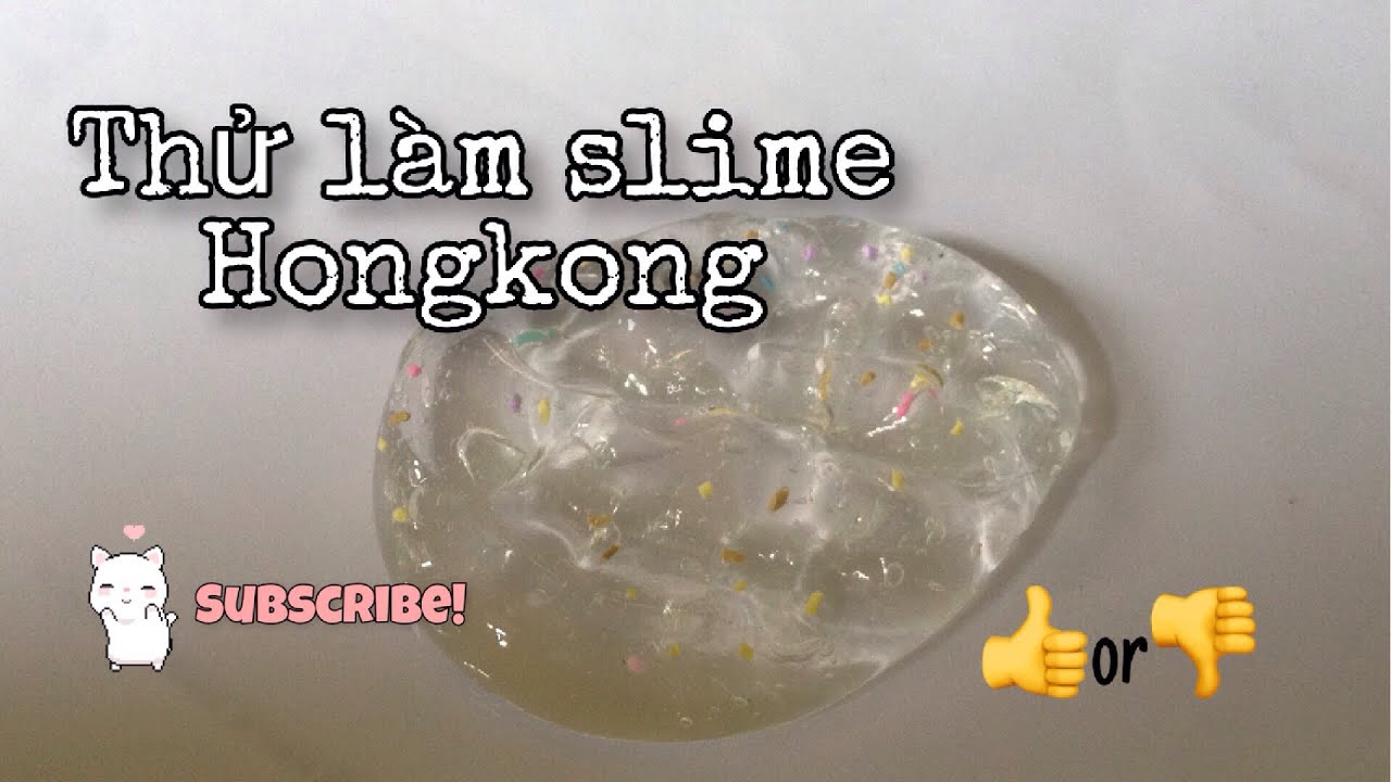 Thử làm slime Hongkong ️ ️ - YouTube