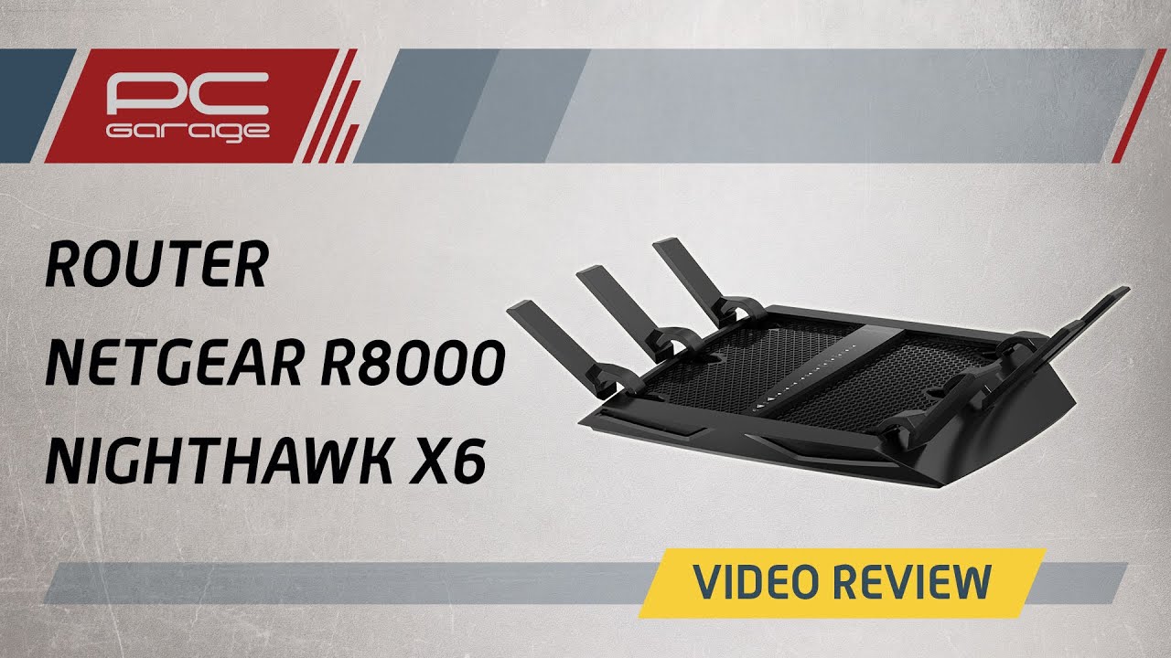 PC Garage – Video Review Router wireless NetGear Gigabit R8000 AC3200 ...