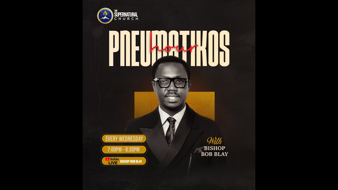 THE PNEUMATIKOS HOUR WITH BISHOP BOB BLAY - YouTube