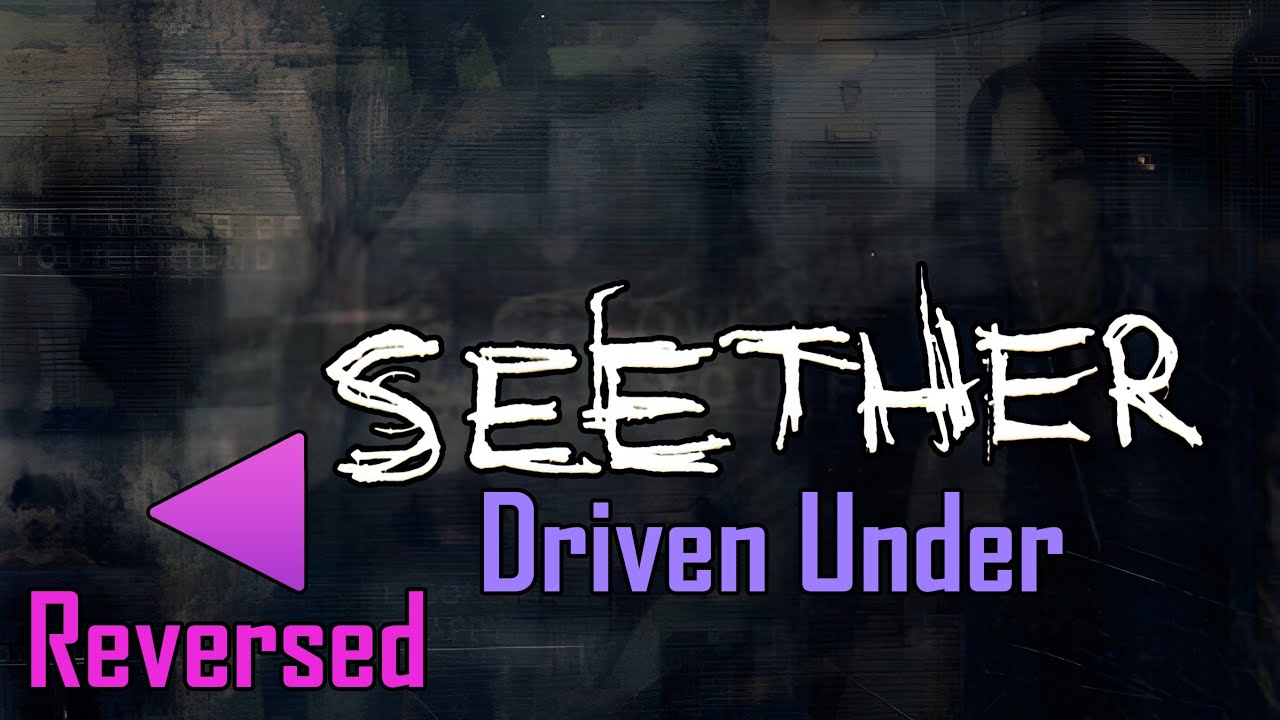 Musics Reversed | Driven Under - Seether - YouTube