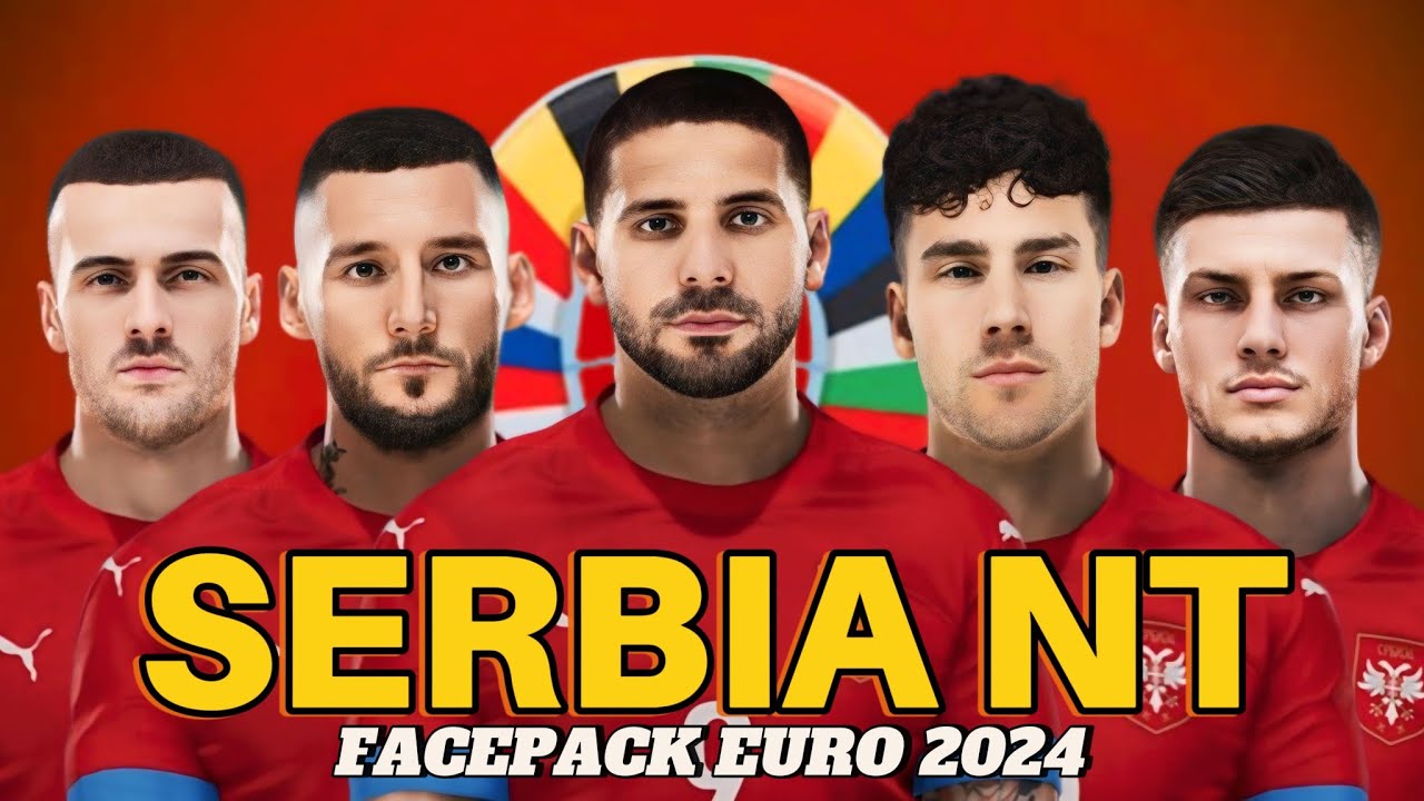 SERBIA FACEPACK EURO 2024 UPDATE - FOOTBALL LIFE & PES 2021 - YouTube