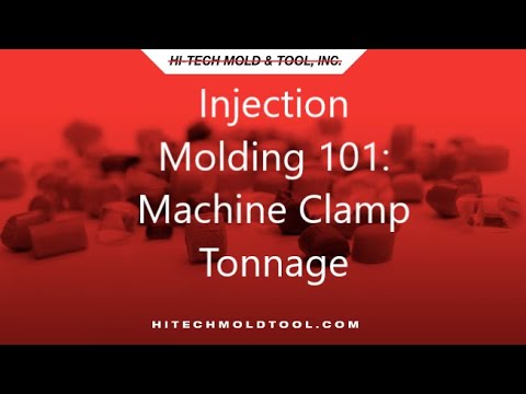 Hi-Tech Injection Molding 101: Machine Clamp Tonnage - YouTube