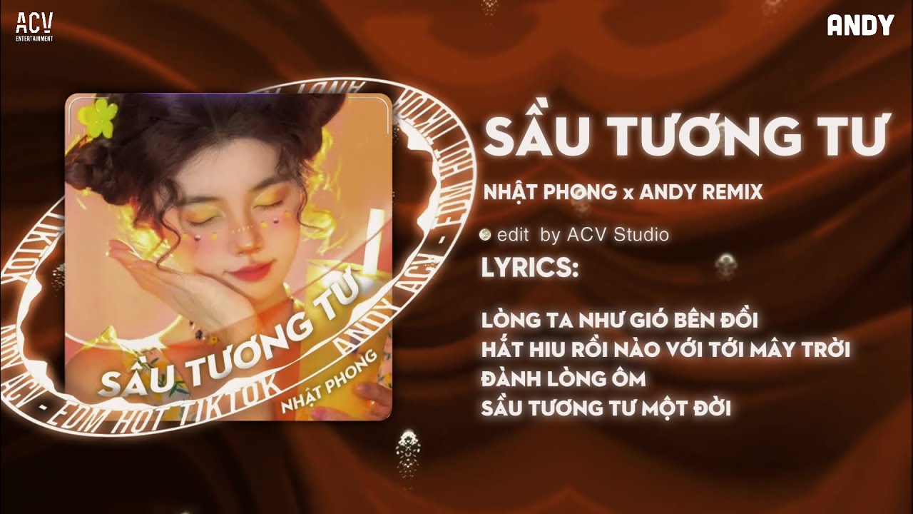 Sầu Tương Tư (EDM) - Nhật Phong x Andy Remix | Nhạc Trẻ Remix EDMHot ...