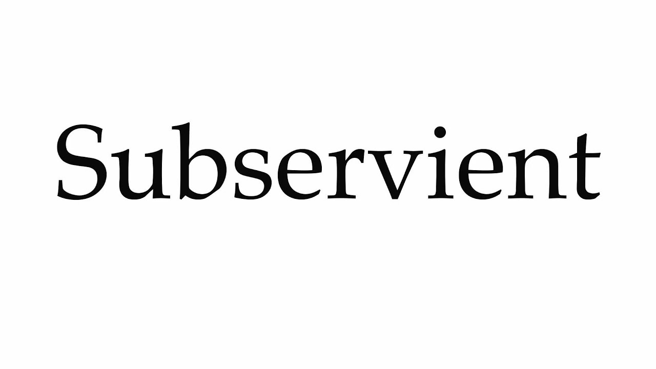 How to Pronounce Subservient - YouTube
