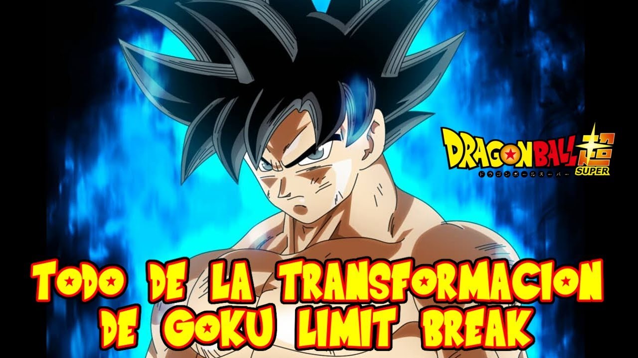 TODO DE LA TRANSFORMACION DE GOKU LIMIT BREAK QUE PODER TIENE COMO SE ...