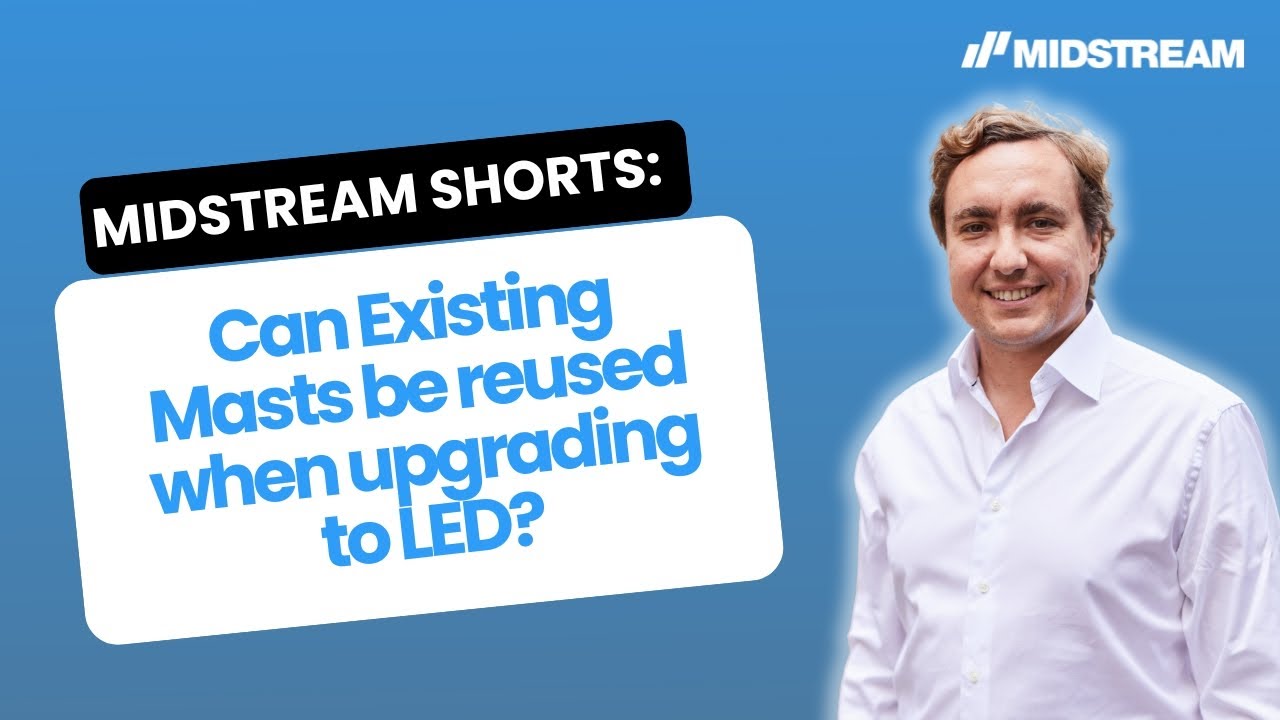 Midstream Shorts: Can Existing Masts Be Reused When Upgrading to LED ...