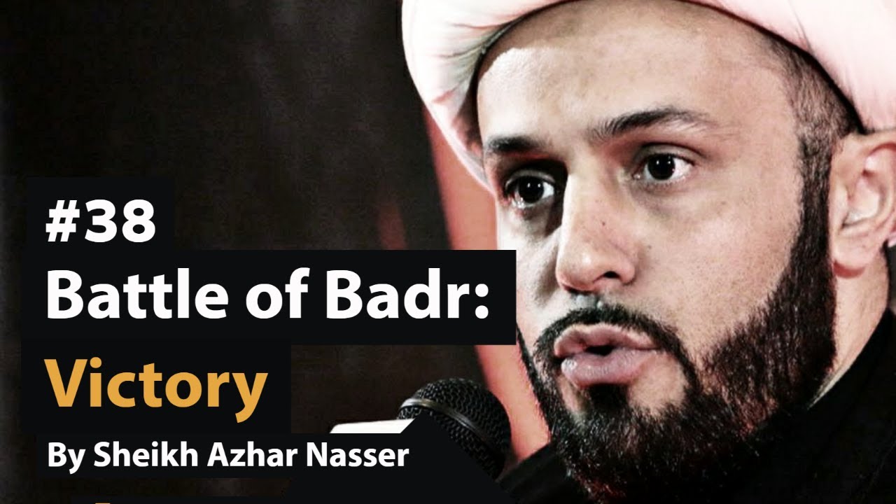 [38] Battle of Badr: Victory | Life of Prophet Muhammad | Sheikh Azhar ...