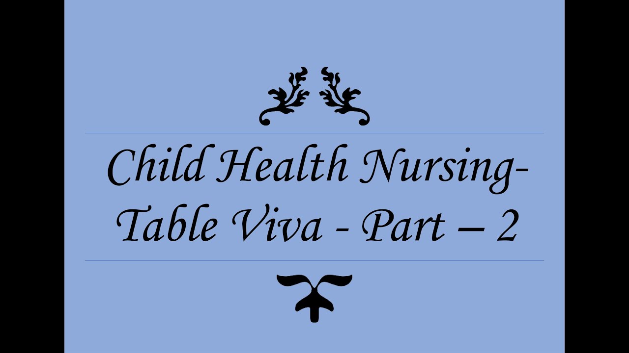 Child Health Nursing - Table Viva - Part – 2 - YouTube