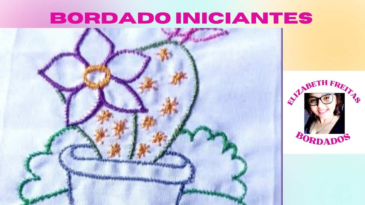 BORDADO INICIANTE 🌵@ElizabethFreitasBordados - YouTube