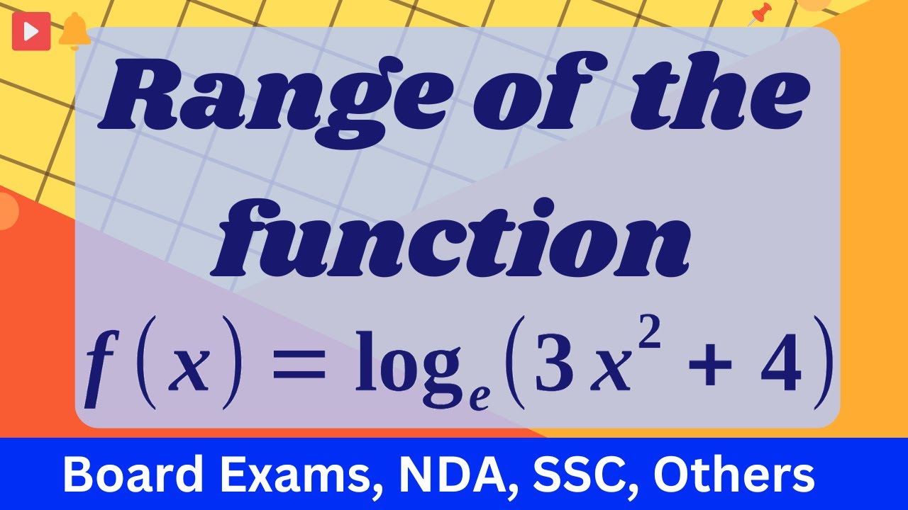Range Of Log 3x 2 4 At Base E Relations And Functions Class 11 