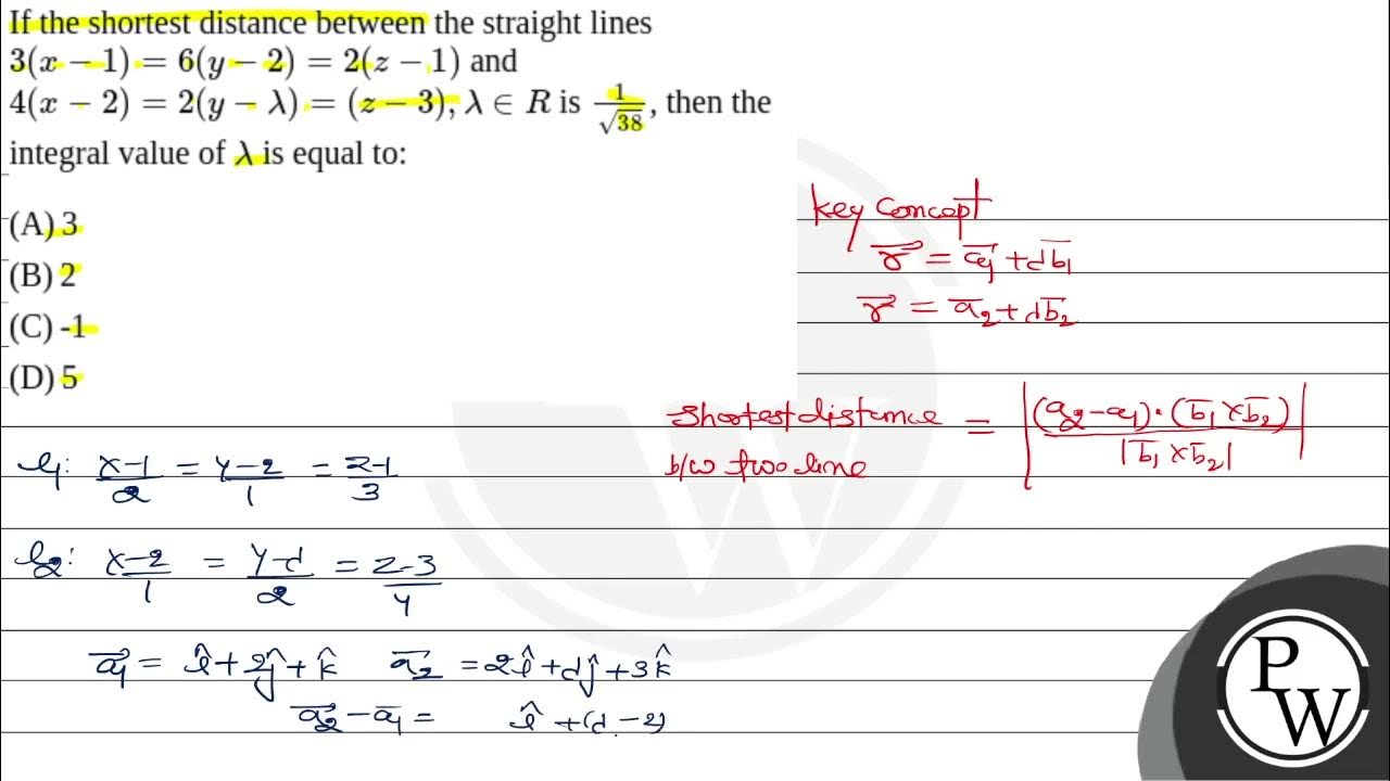 If the shortest distance between the straight lines \(3(x-1)=6(y-2)=2(z ...