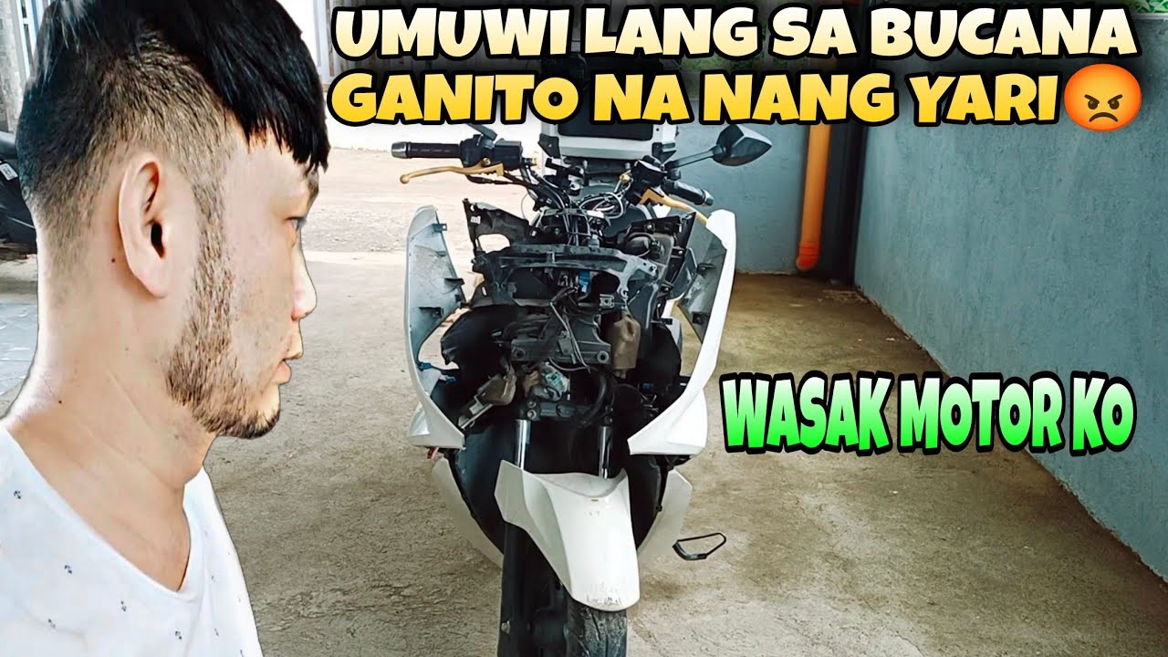 UMUWI AKO SA BUCANA GANITO NANGYARI SA MOTOR KO WASAK TALAGA ANG UNAHAN ...