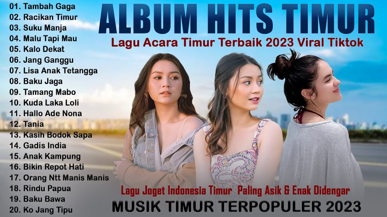Lagu Timur Full Album Pilihan Terbaik & Terpopuler 2023 - Lagu Acara ...