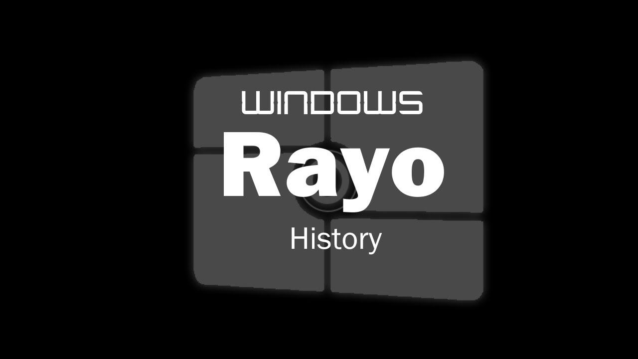 Windows Rayo History - YouTube