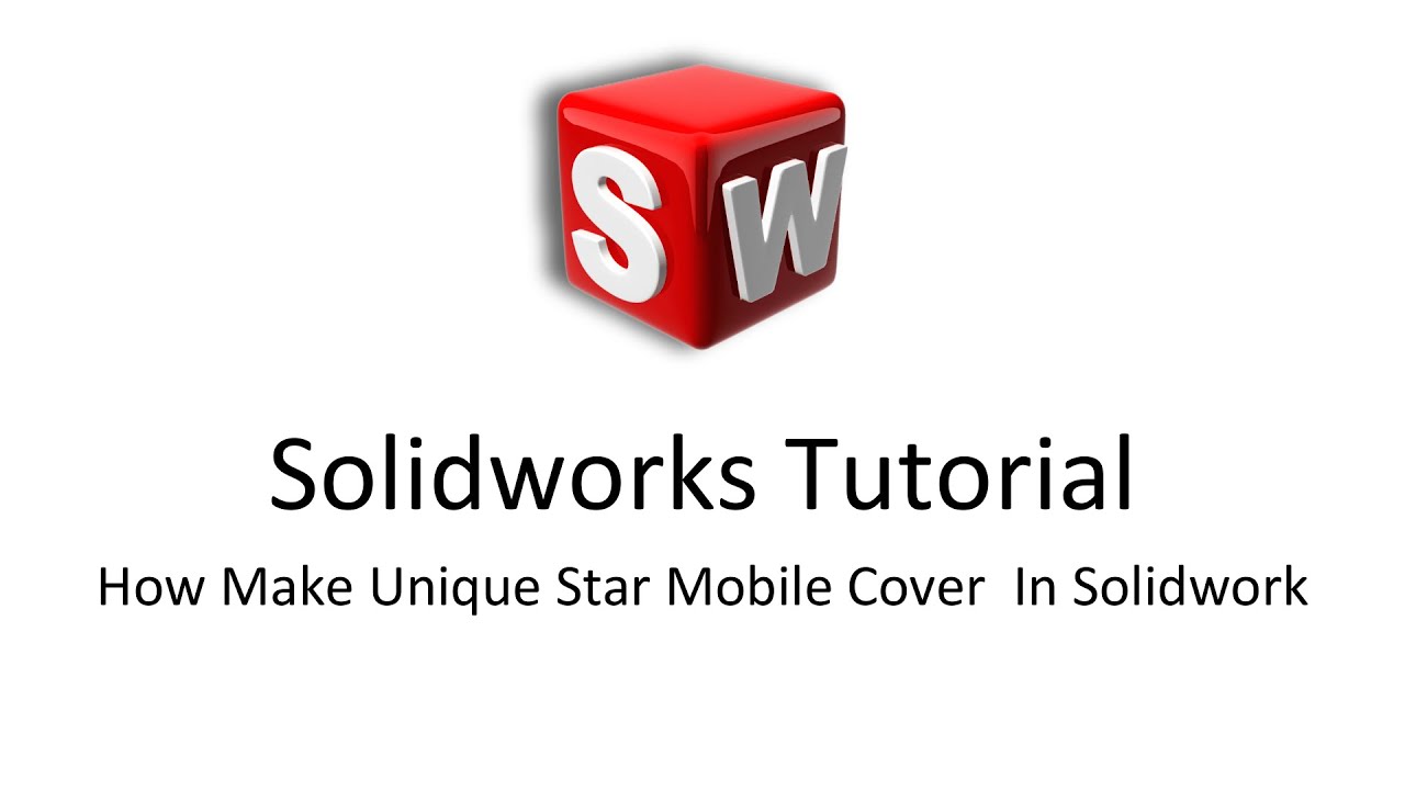 How Make Unique Star Mobile Cover In Solidwork | Solidworks Tips And ...