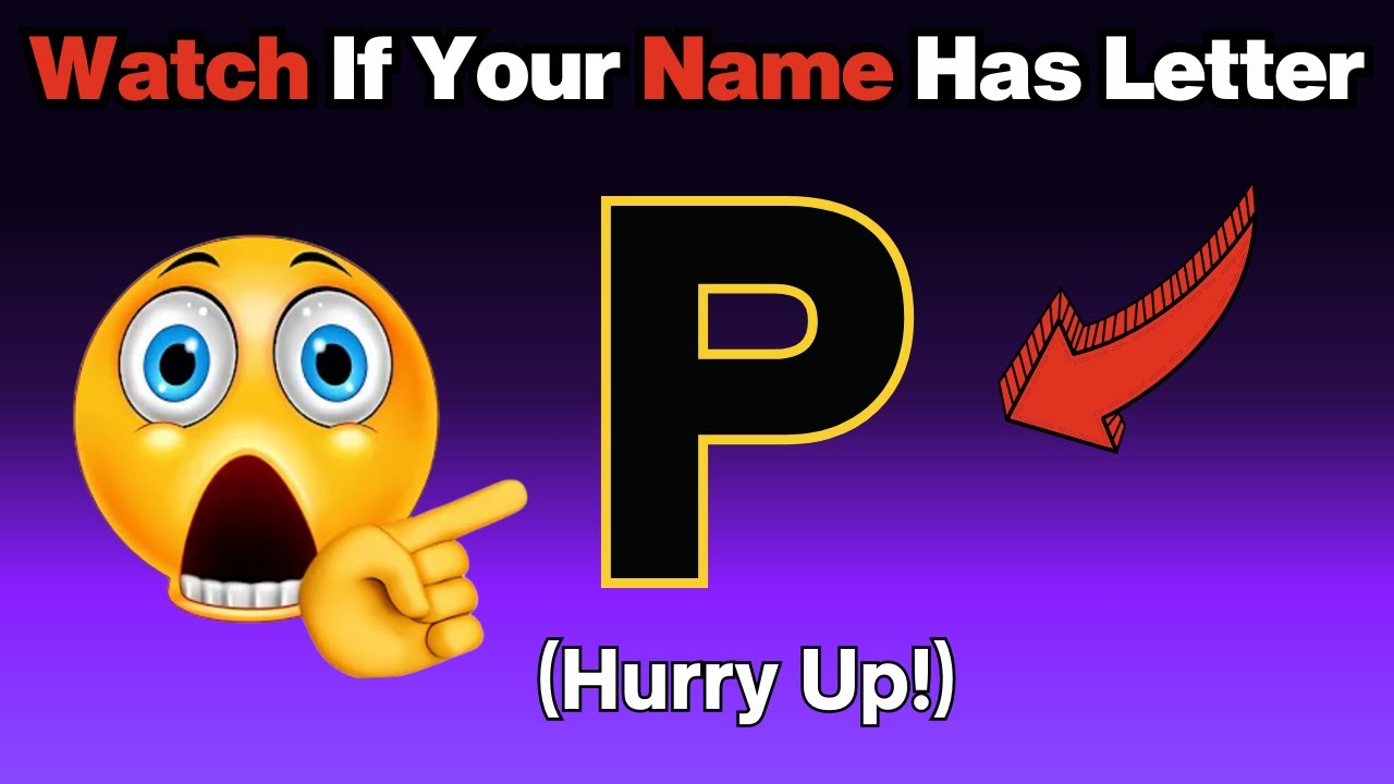 Watch This Video If Your Name Has The Letter 'P' in it! - YouTube