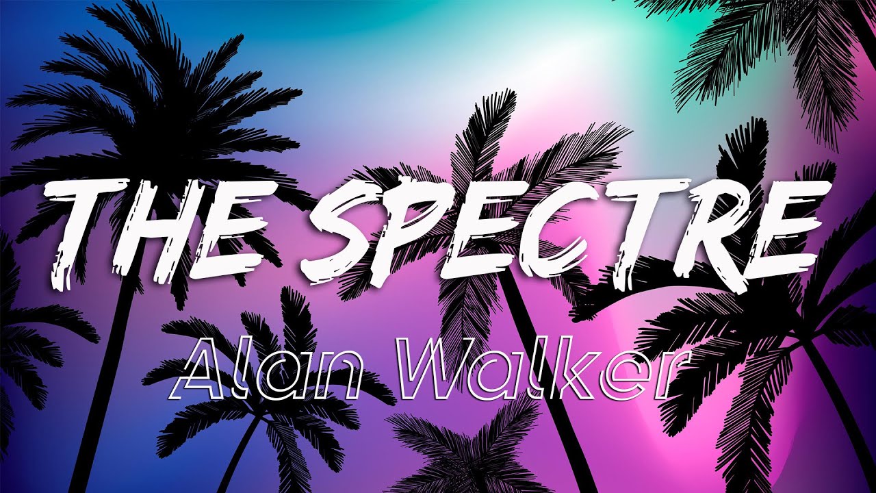 The Spectre - Alan Walker (lyrics) | Lily, Darkside, Alone - YouTube