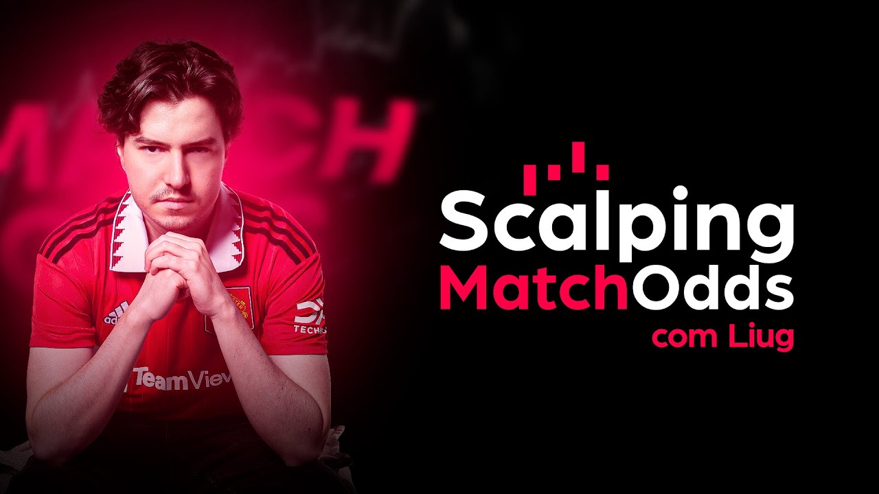 LIVE LANÇAMENTO SCALPING MATCH ODDS COM LIUG! PARTICIPAÇÃO RENAN ...