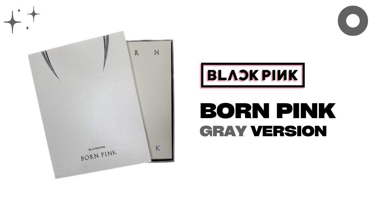 BLACKPINK - Born Pink UNBOXING (Gray Version) [Box Set Album] - YouTube