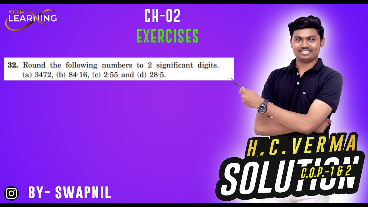 Round the following numbers to 2 significant digits.(a) 3472, (b) 84.16 ...