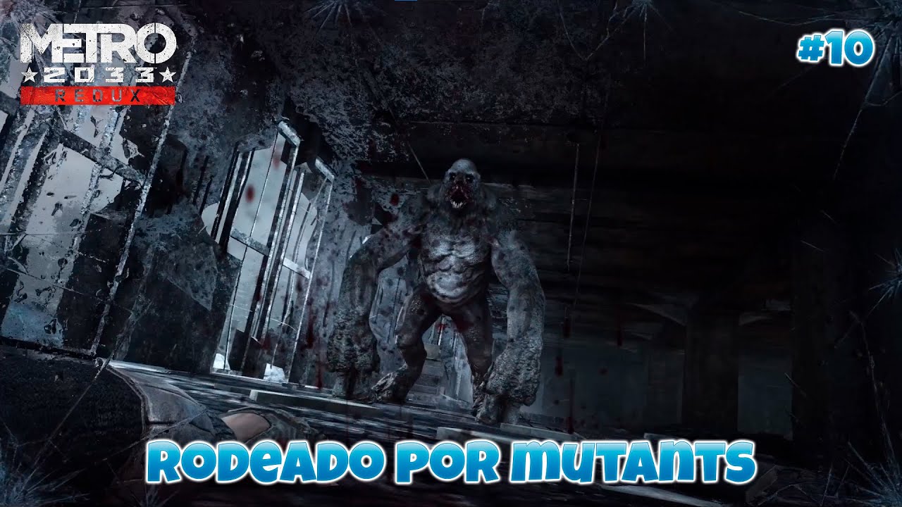 Metro: 2033 Redux #10 - Rodeado por mutants - YouTube