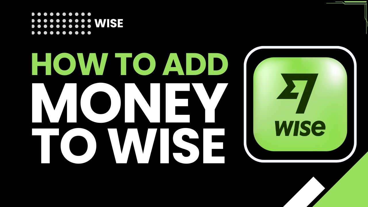 How to Add Money to Wise Account | Step-by-Step Funding Tutorial - YouTube
