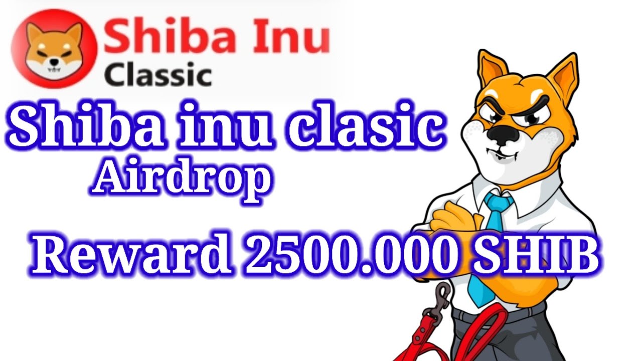 Airdrop Shiba Inu Clasic instant reward 2500000 SHIB - YouTube