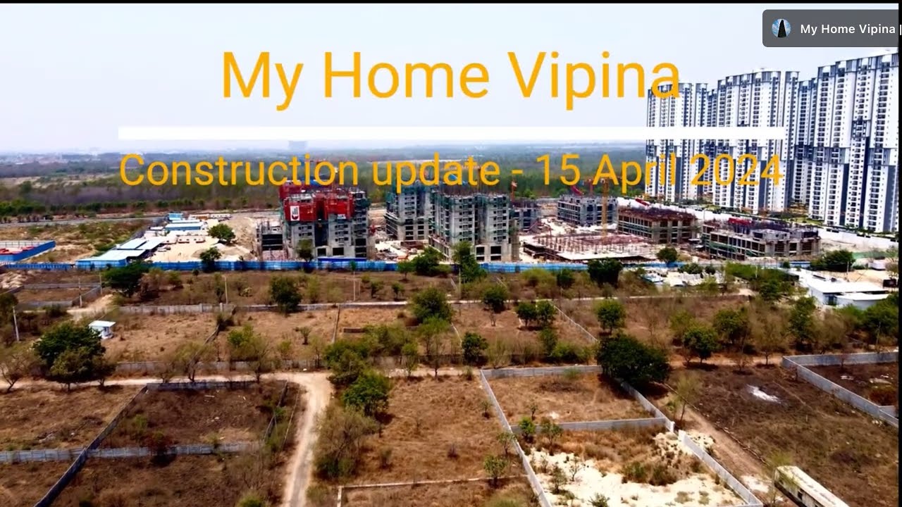 My Home Vipina | April Update | Hyderabad Real Estate | My Home ...