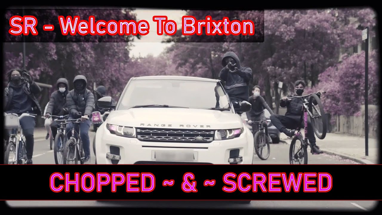 SR - Welcome To Brixton [CHOPPED & SCREWED] - YouTube