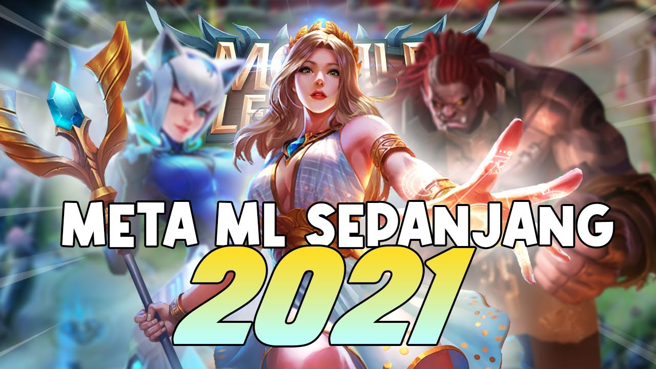 Berbagai hero" META di Mobile Legends sepanjang 2021. - YouTube