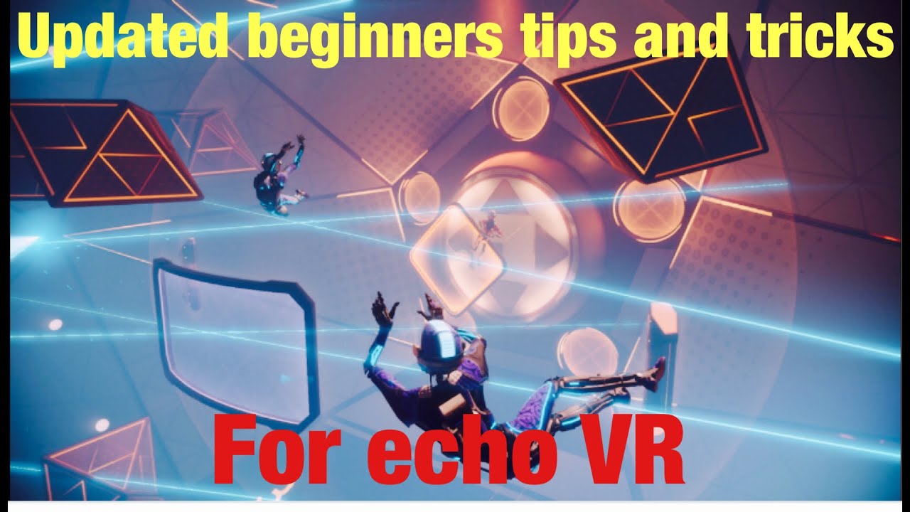 Updated beginners tips and tricks for echo VR #EchoVr Myth - YouTube