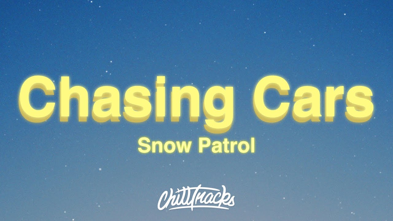 Snow Patrol - Chasing Cars (Lyrics) - YouTube
