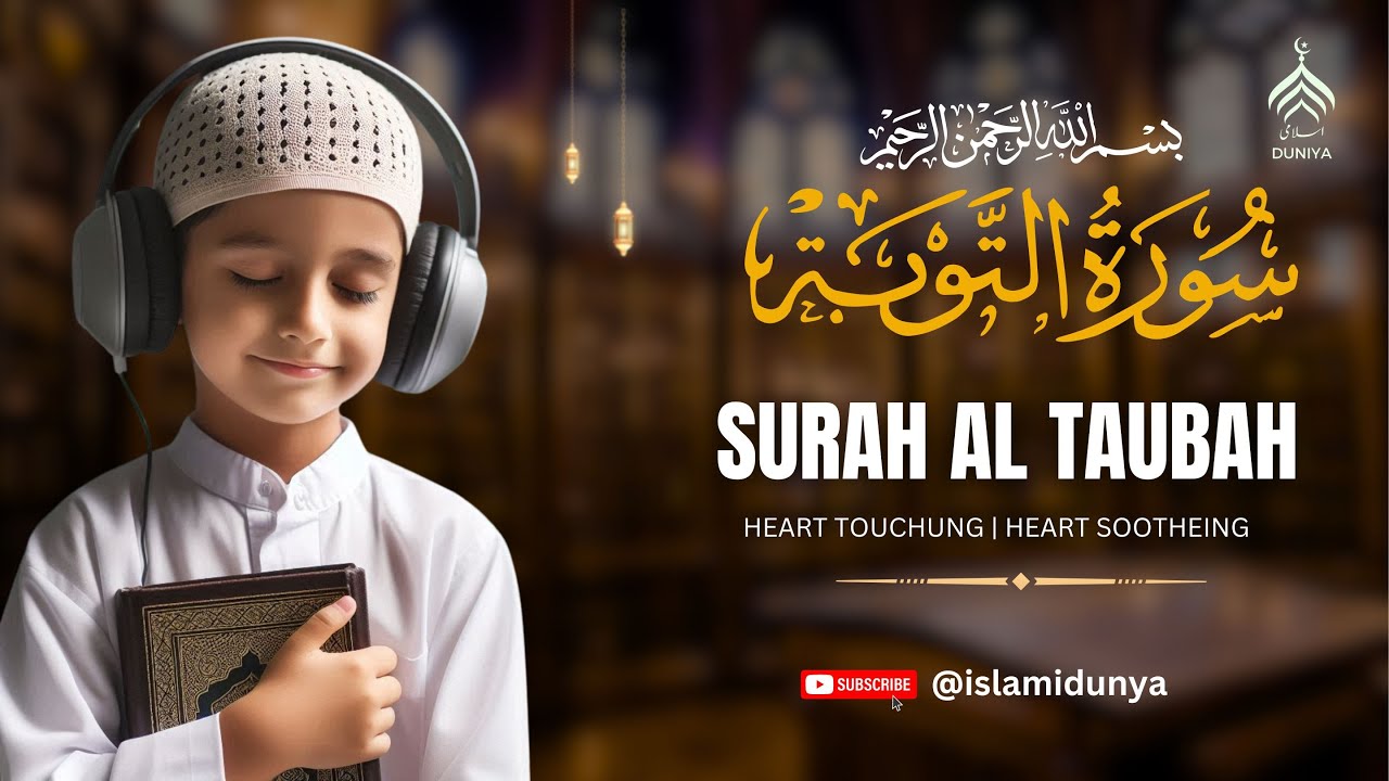 Surah Al Taubah | Surah At-Tawba | سورة التوبة | Heart touching Surah ...