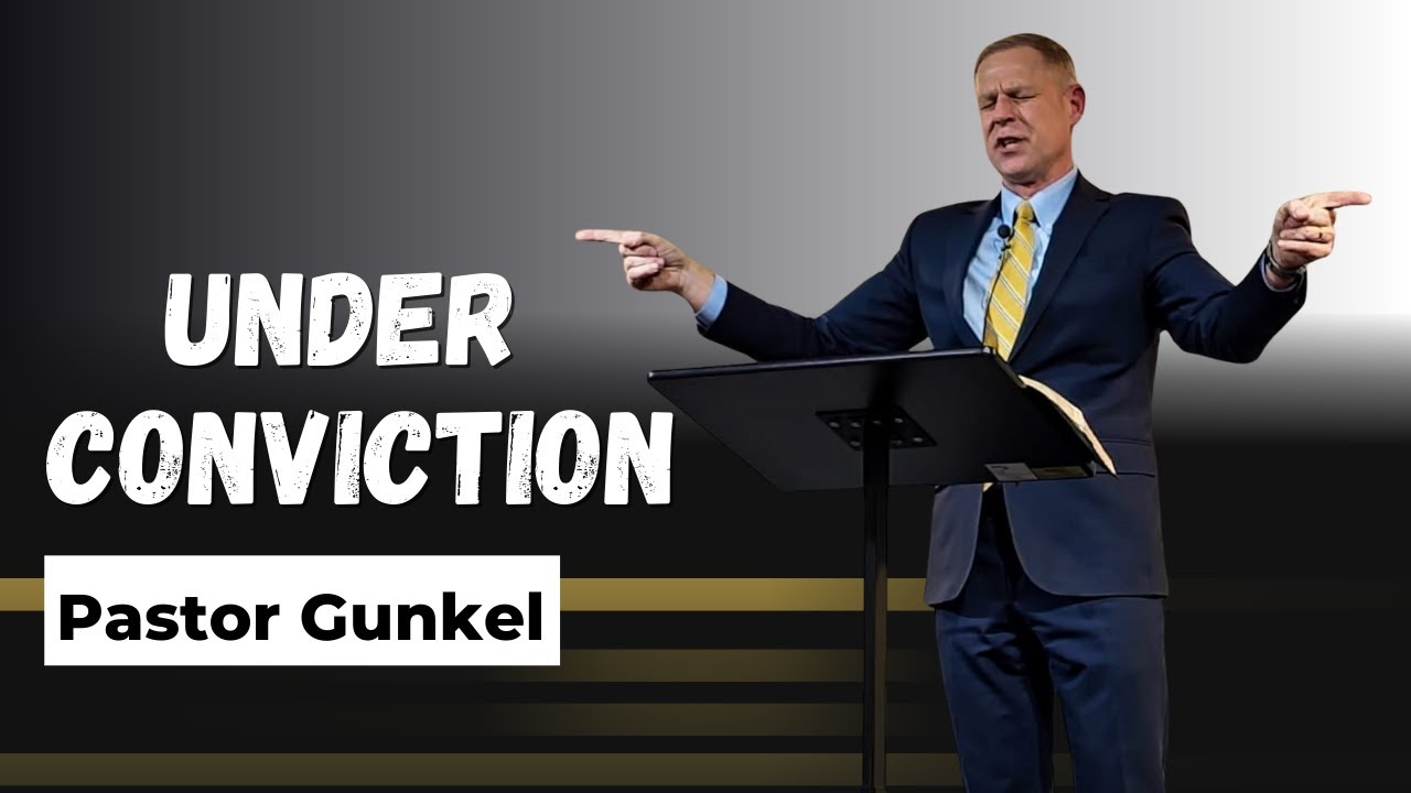 Under Conviction | Pastor Gunkel - YouTube