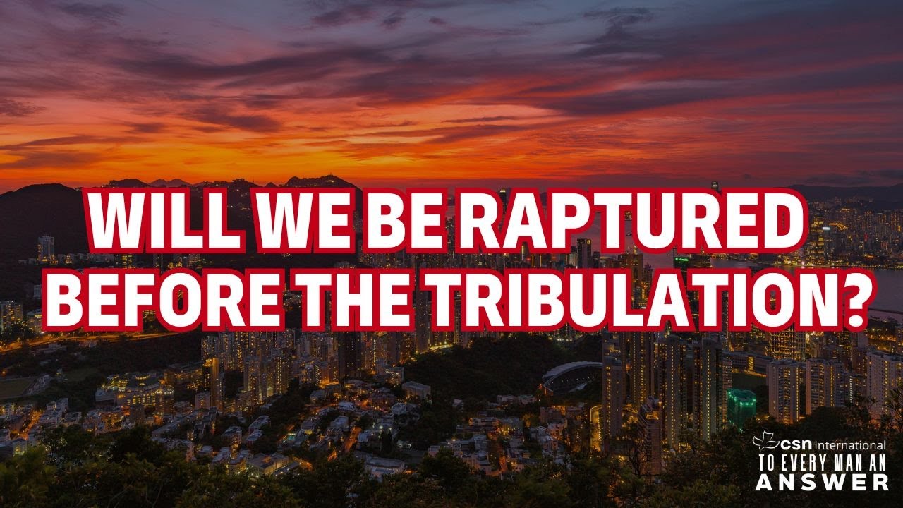 Will We be Raptured Before the Tribulation? - YouTube