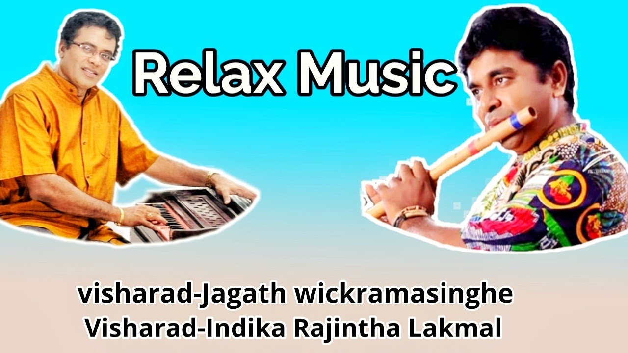 Relax Music/Indika Rajintha Lakmal/Jagath wickramasinghe/Flute music ...
