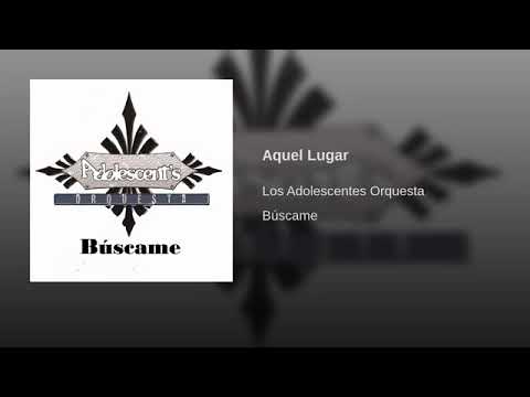 Aquel Lugar - Adolescentes Orquesta Buscame - YouTube