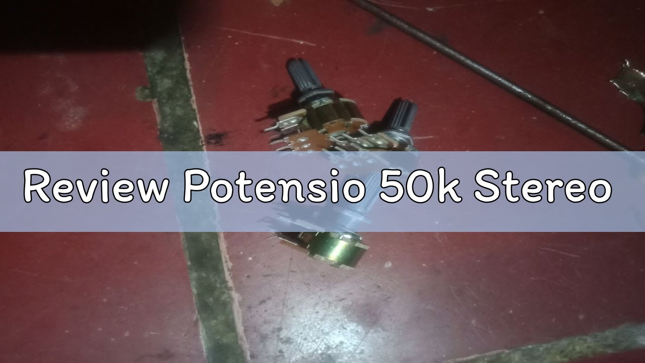 Review Potensio 50k Stereo - YouTube