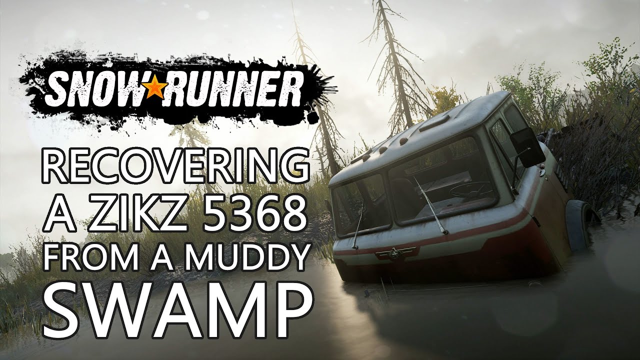 SnowRunner #15 - Recovering a ZIKZ 5368 From a Muddy Swamp - YouTube