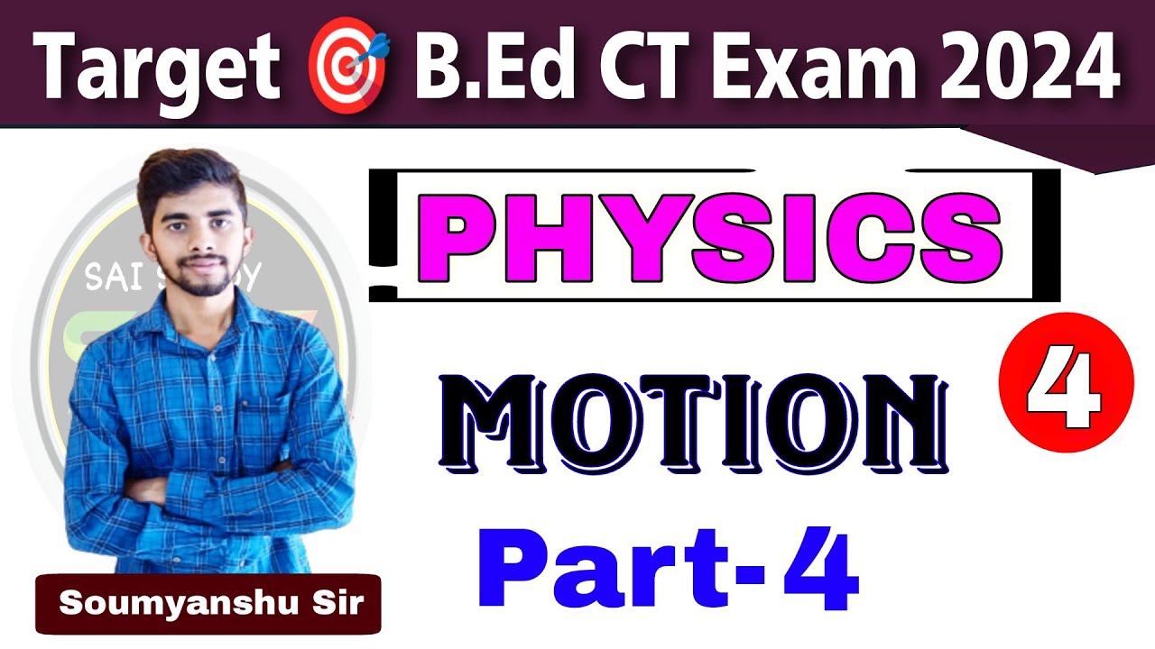 Motion Part-4 | PHYSICS | Class-4 | For Utkal/IGNOU & Govt B.Ed CT Exam ...