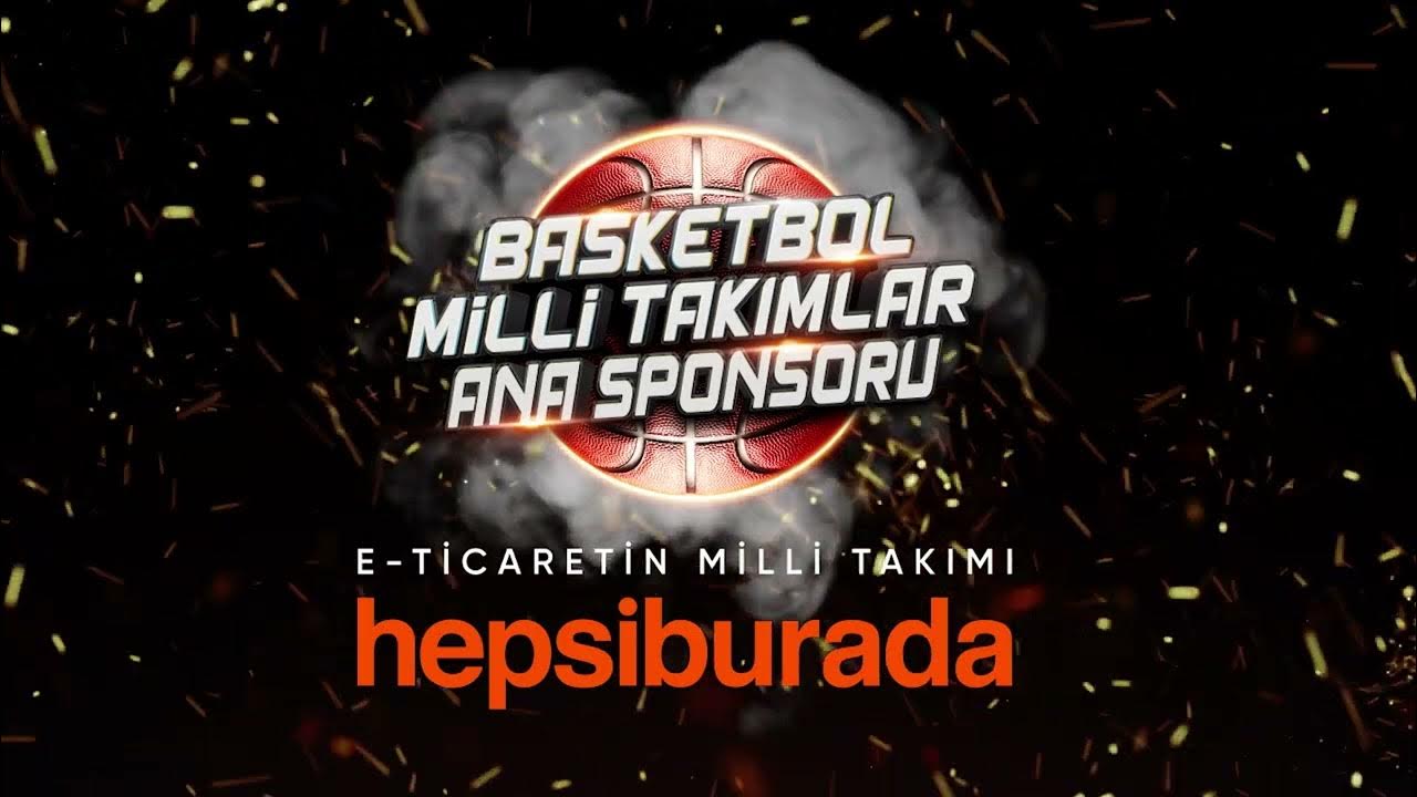 Basketbol Milli Takımlar Ana Sponsoru Hepsiburada - YouTube