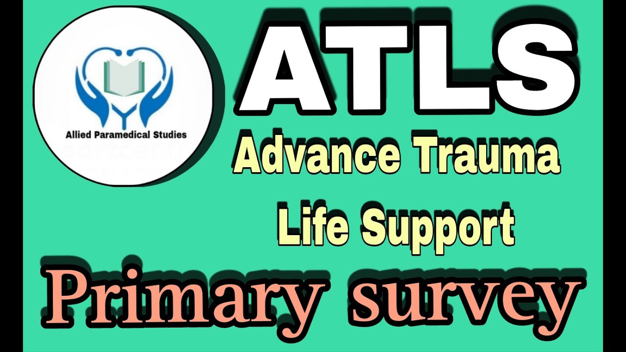 Primary Survey | Advance Trauma Life Support | ATLS - YouTube