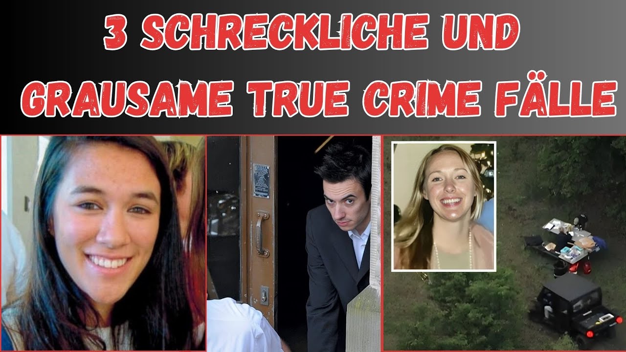 3 schreckliche und grausame True Crime Fälle | TRUE CRIME DEUTSCH - YouTube