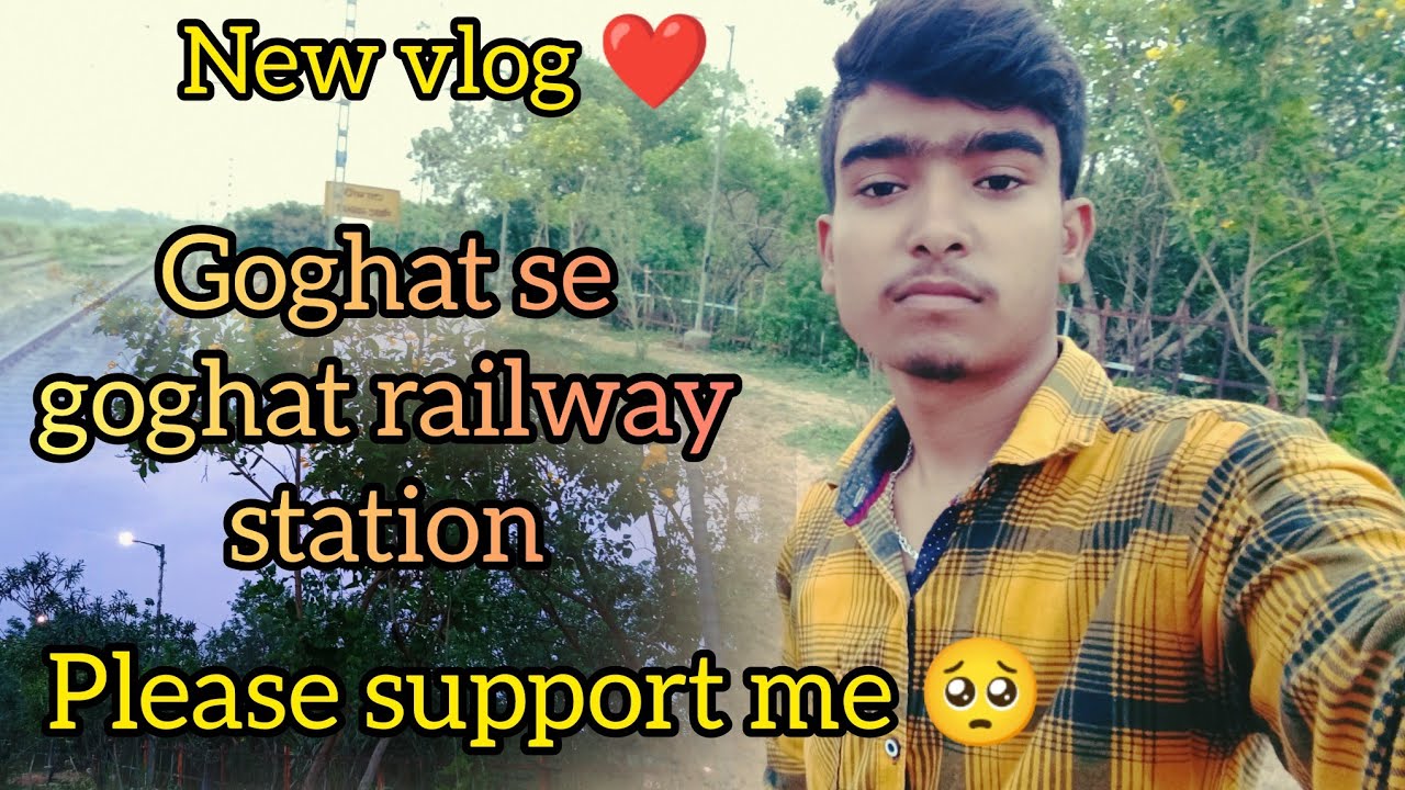 new vlog goghat se goghat railway station tak ️my new vlog on youtube ...