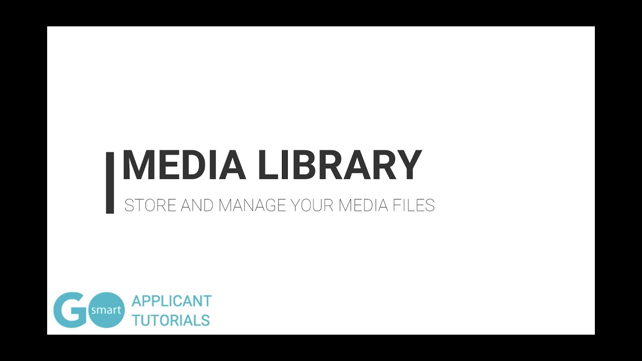 GO Smart Applicant Tutorial: Media Library - YouTube