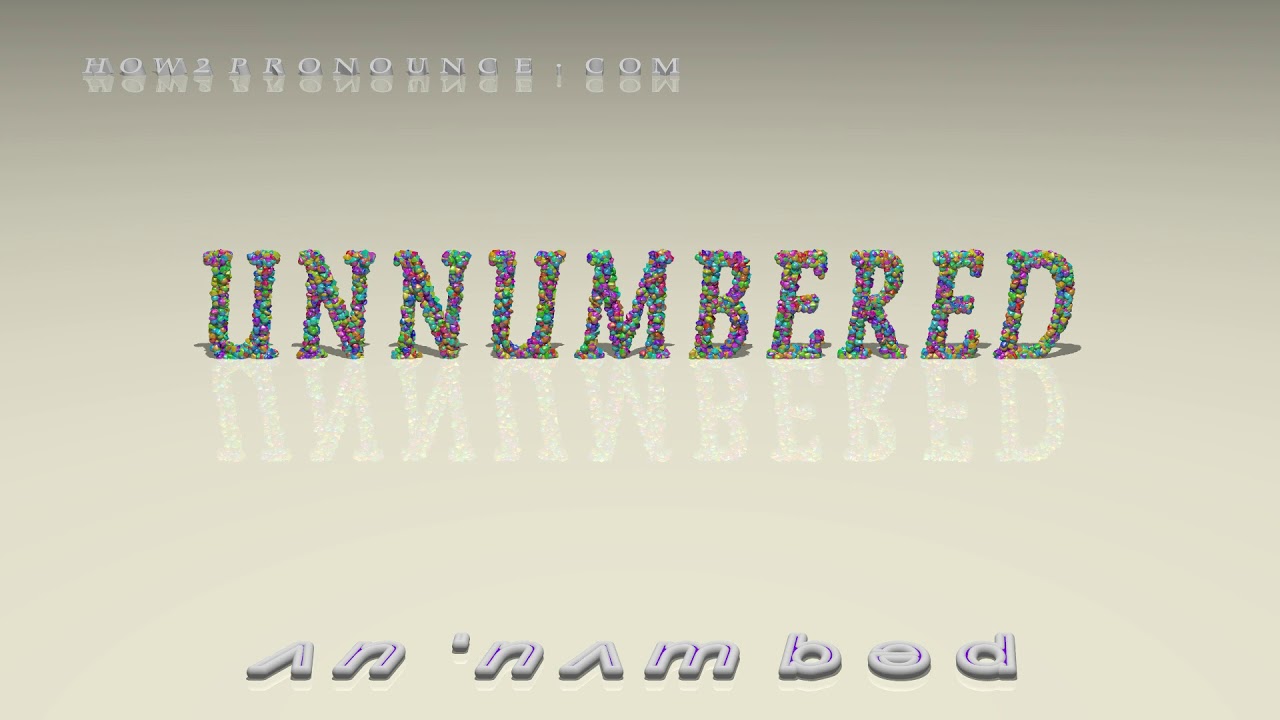 unnumbered - pronunciation + Examples in sentences and phrases - YouTube